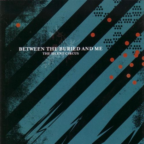 Reviews of The Silent Circus by Between the Buried and Me (Album ...