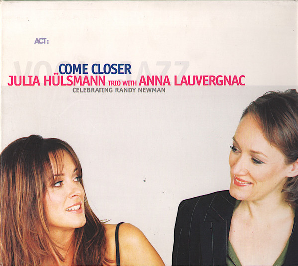 Come Closer: Celebrating Randy Newman by Julia Hülsmann Trio with Anna ...