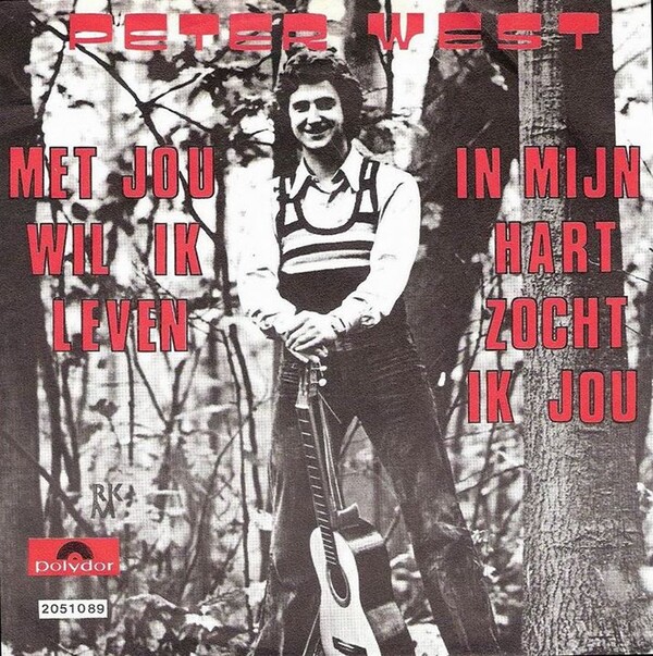 Met jou wil ik leven / In mijn hart zocht ik jou by Peter West (Single ...