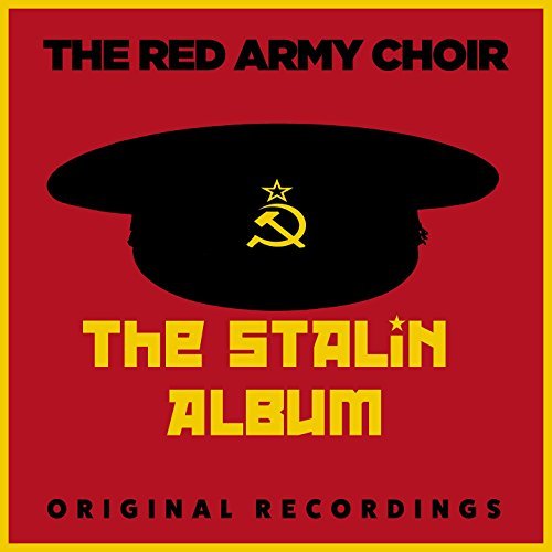 The Stalin Album: Original Recordings by The Red Army Choir (Album ...
