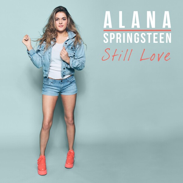 Still Love by Alana Springsteen (Single): Reviews, Ratings, Credits ...