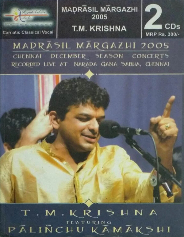 Madrasil Margazhi 2005 by T. M. Krishna (Album; Rajalakshmi; RACDV ...