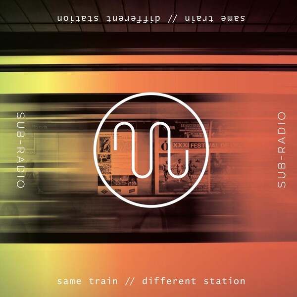 Same Train // Different Station by Sub-Radio (Album): Reviews, Ratings ...
