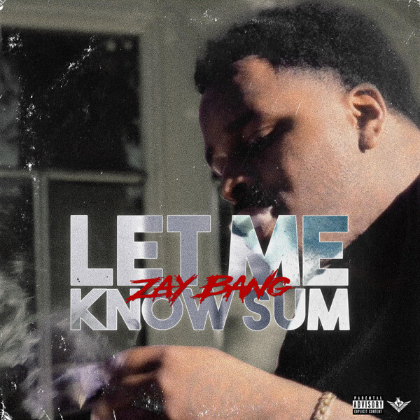 Let Me Know Sum by ZayBang (Single, West Coast Hip Hop): Reviews ...