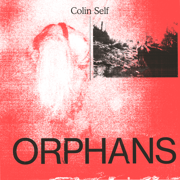 Orphans by Colin Self (EP, Art Pop): Reviews, Ratings, Credits, Song ...