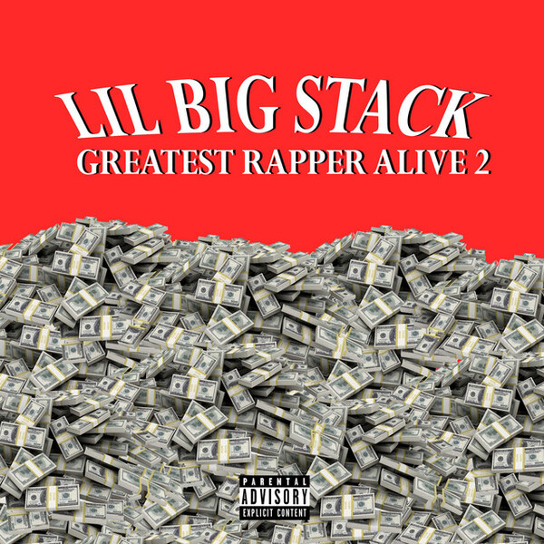 Greatest Rapper Alive 2 by Lil Big Stack (Album): Reviews, Ratings ...
