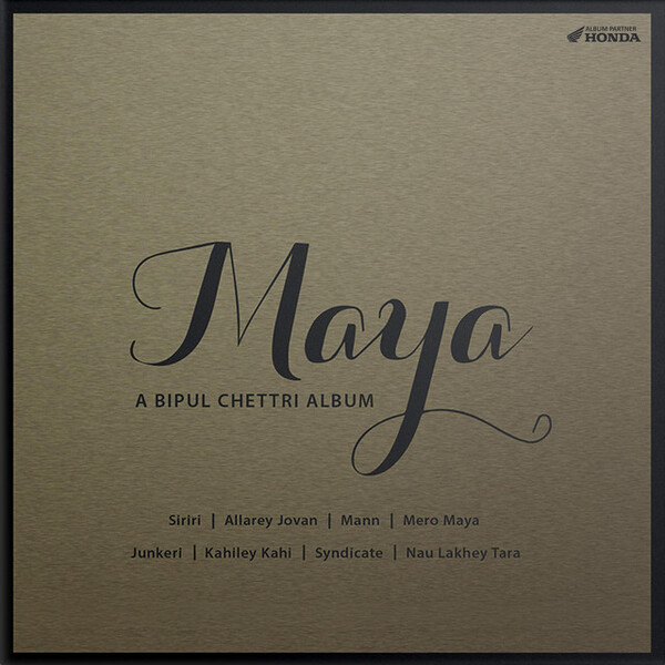 Maya by Bipul Chettri (Album): Reviews, Ratings, Credits, Song list - Rate Your Music