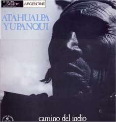 Camino del Indio by Atahualpa Yupanqui (Album, Nuevo Cancionero): Reviews, Ratings, Credits ...