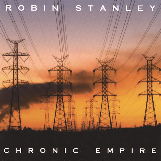 Chronic Empire by Robin Stanley (Album, Power Pop): Reviews, Ratings ...