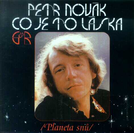 Co je to láska /Planeta snů/ by Petr Novák & G&R (Album; Bonton; 71 ...