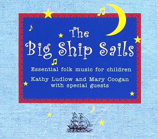 The Big Ship Sails: Essential Folk Music for Children by Kathy Ludlow ...