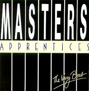The Very Best of Masters Apprentices by Masters Apprentices ...