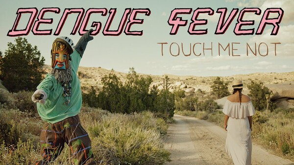 Touch Me Not by Dengue Fever (Music video): Reviews, Ratings, Credits ...