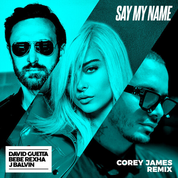 Say My Name (Corey James Remix) by David Guetta (Single, Tribal House ...