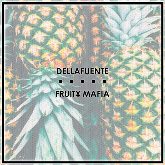 Dellafuente + Fruit¥ Mafia by Dellafuente & Fruit¥ Mafia (Compilation ...