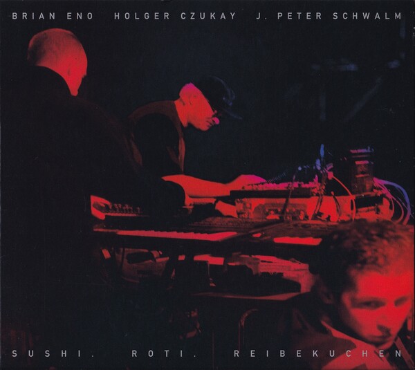 Sushi. Roti. Reibekuchen by Brian Eno, Holger Czukay & J. Peter Schwalm ...