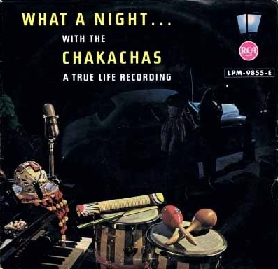 What a Night...With The Chakachas by Chakachas (Album; RCA; LPM-9855-E ...