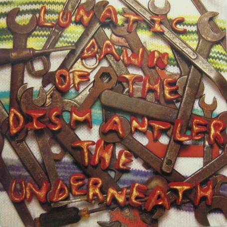 Lunatic Dawn of the Dismantler by The Underneath (Album, Experimental ...