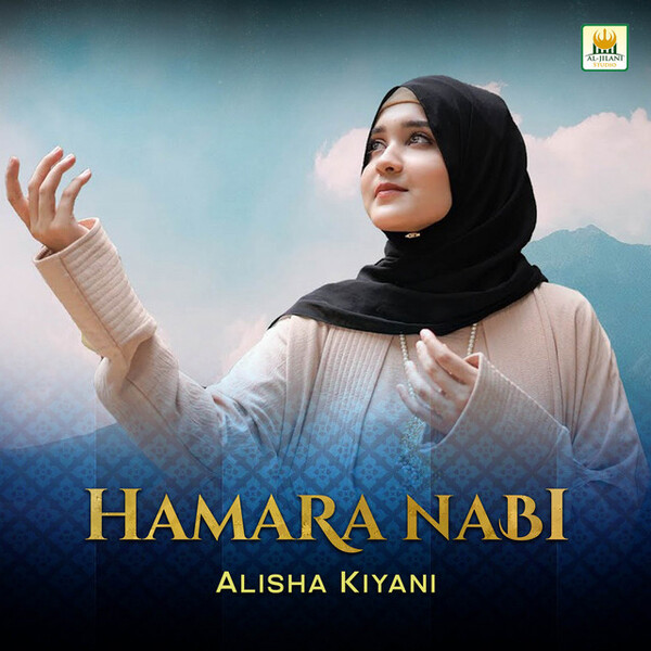 Hamara Nabi by Alisha Kiyani (Single, Nasheed): Reviews, Ratings, Credits, Song list - Rate Your ...