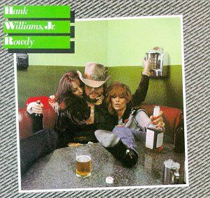 Rowdy by Hank Williams, Jr. (Album, Outlaw Country): Reviews, Ratings ...