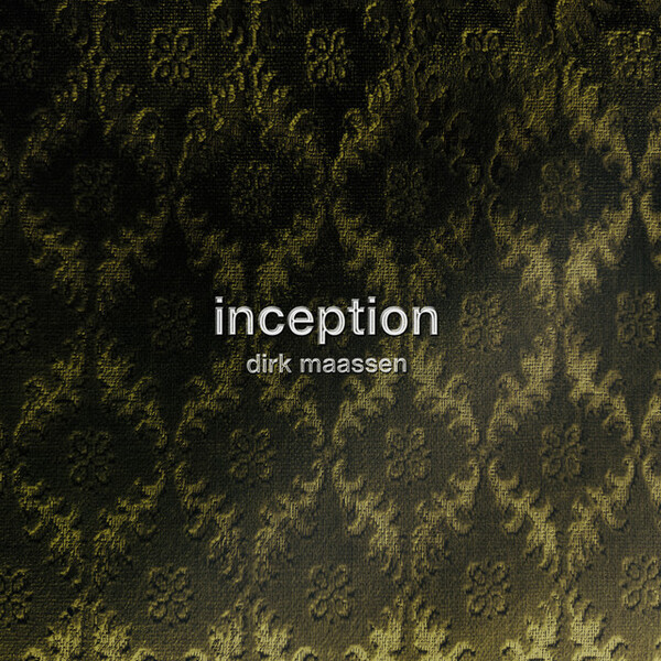 Inception by Dirk Maassen (Album): Reviews, Ratings, Credits, Song list - Rate Your Music