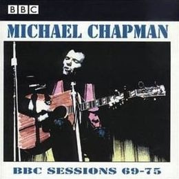 BBC Sessions 69 - 75 by Michael Chapman (Additional release ...