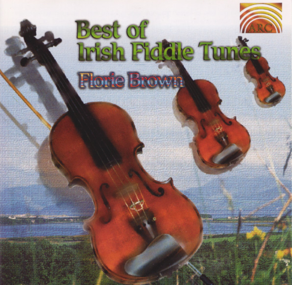 Best of Irish Fiddle Tunes by Florie Brown (Album, Irish Folk Music ...