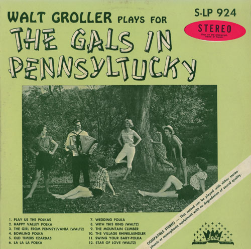 Walt Groller Plays for the Gals in Pennsyltucky by Walt Groller (Album ...