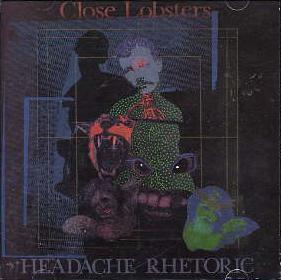 Headache Rhetoric by Close Lobsters (Album, C86): Reviews, Ratings ...