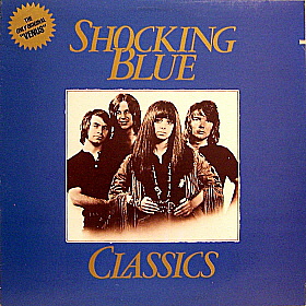 Classics: The Best of Shocking Blue by Shocking Blue (Compilation, Pop ...