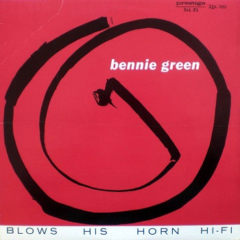 Bennie Green Blows His Horn by Bennie Green (Compilation; Prestige ...
