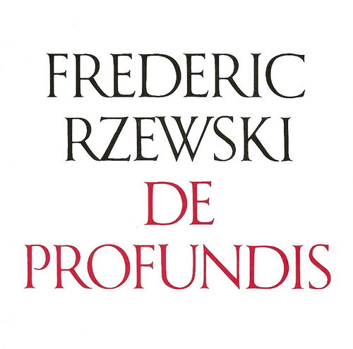De profundis by Frederic Rzewski (Album, Modern Classical): Reviews ...