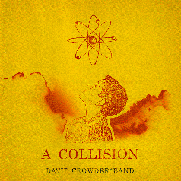 A Collision or (3 + 4 = 7) by David Crowder*Band (Album, Alternative ...
