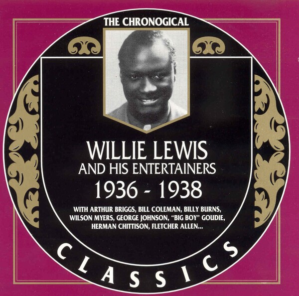 The Chronogical Classics: Willie Lewis and His Entertainers 1936 - 1938 by Willie Lewis ...