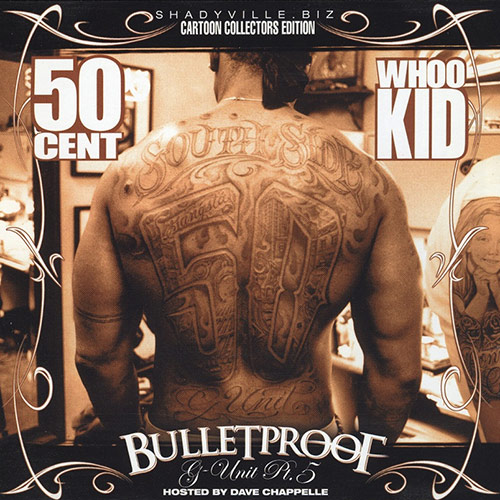 Bulletproof: G-Unit Pt. 5 by 50 Cent & DJ Whoo Kid (Mixtape; Shady ...