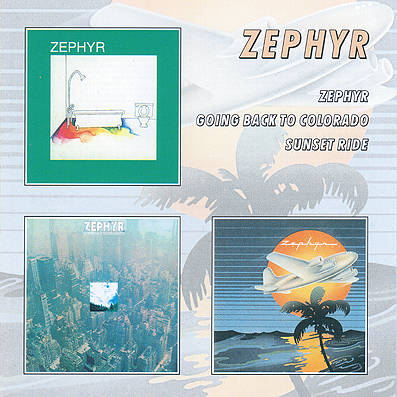 Zephyr / Going Back to Colorado / Sunset Ride by Zephyr (Compilation ...