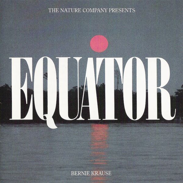Equator by Bernie Krause (Album, Nature Recordings): Reviews, Ratings ...