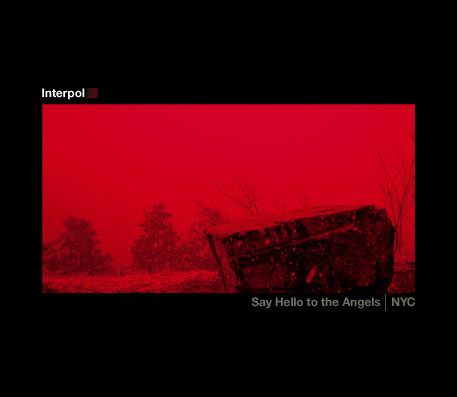 Say Hello to the Angels / NYC by Interpol (Single, Post-Punk Revival ...