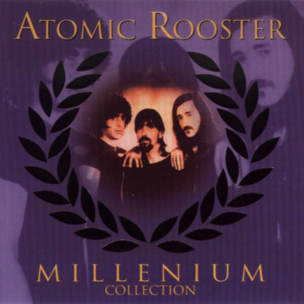 Millenium Collection by Atomic Rooster (Compilation, Hard Rock ...