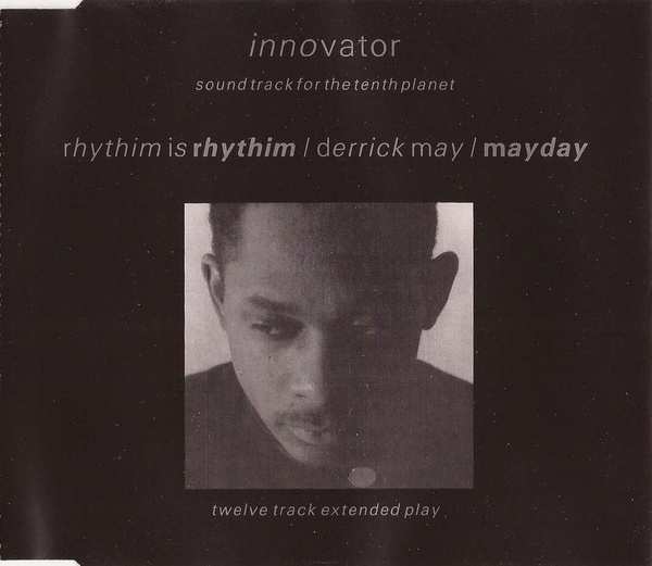 Innovator: Soundtrack for the Tenth Planet by Derrick May (Compilation ...