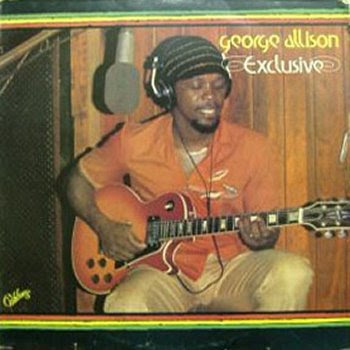 Exclusive by George Allison (Album, Reggae): Reviews, Ratings, Credits ...