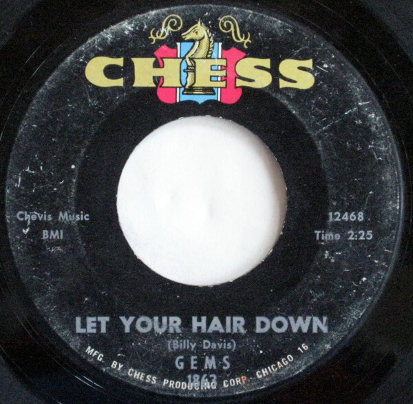 Let Your Hair Down / One More Year by The Gems (Single; Chess; 1863): Reviews, Ratings, Credits ...