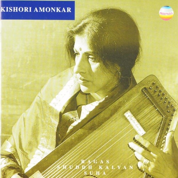 Raga Shuddh Kalyan & Raga Suha by Kishori Amonkar (Album, Khayal): Reviews, Ratings, Credits ...