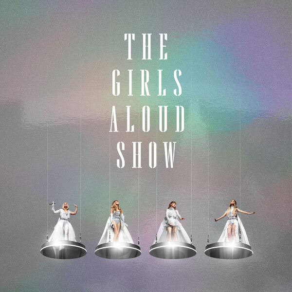 The Girls Aloud Show (Live) by Girls Aloud (Album; Mercury Studios ...