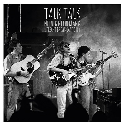 Nether Netherland - Utrecht Broadcast 1984 by Talk Talk (Bootleg ...