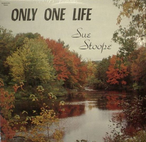 Only One Life by Sue Stoope (Album): Reviews, Ratings, Credits, Song ...