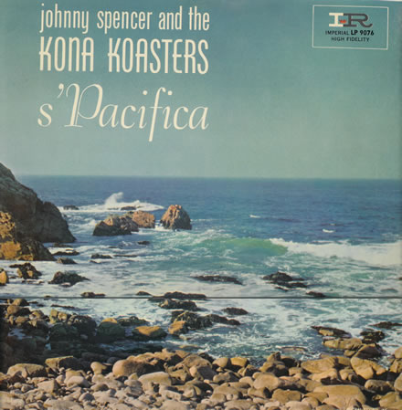 s'Pacifica by Johnny Spencer & The Kona Koasters (Album; Imperial; LP ...