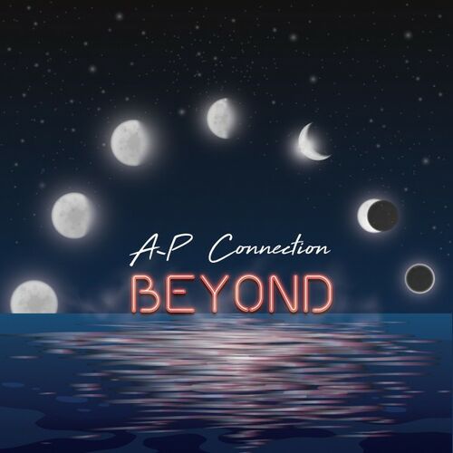 Beyond by A-P Connection (Album): Reviews, Ratings, Credits, Song list ...