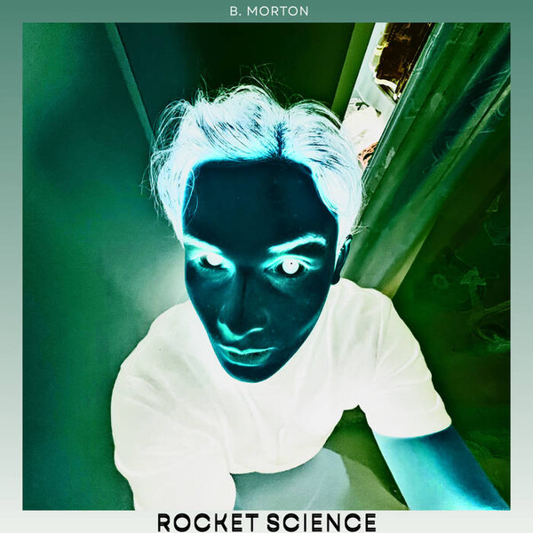 ROCKET SCIENCE by B. Morton (Album; n/a): Reviews, Ratings, Credits ...