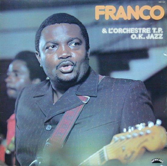 Franco & l'Orchestre T.P. O.K. Jazz by Franco & OK Jazz (Album, Soukous ...